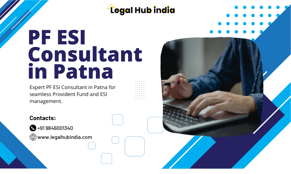PF ESI Consultant in Patna | PF ESI Registration in Patna - Legal Hub India