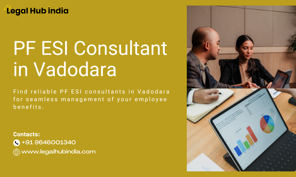 PF ESI Consultant in Vadodara | PF ESI Registration in Vadodara - Legal Hub India